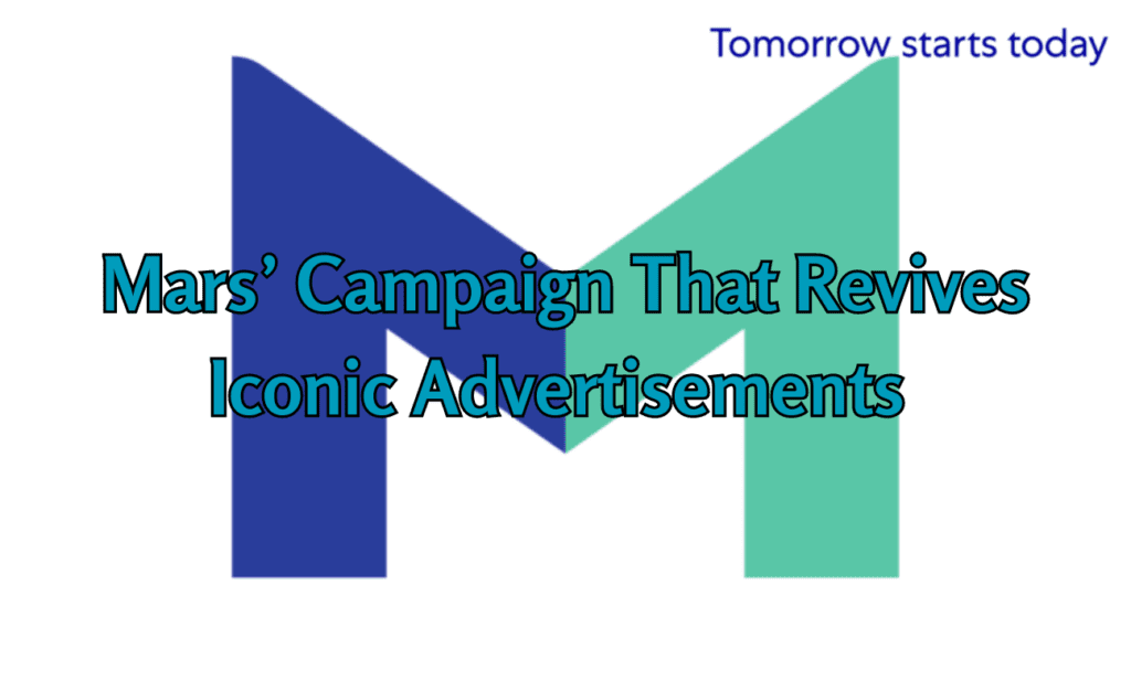 Mars Launches Campaign That Revives Iconic Advertisements » Axies Digital