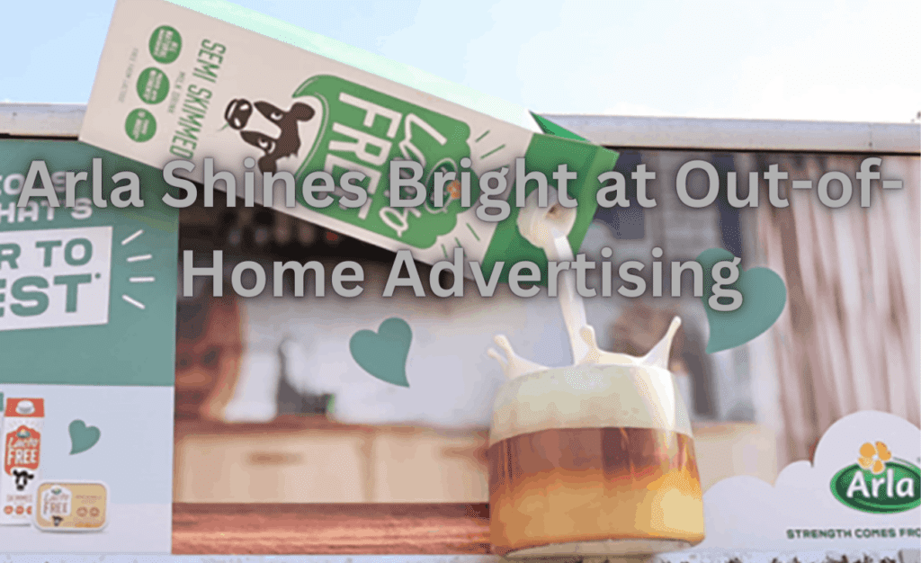 Arla Shines Bright in the World of Out-of-Home Advertising » Axies Digital
